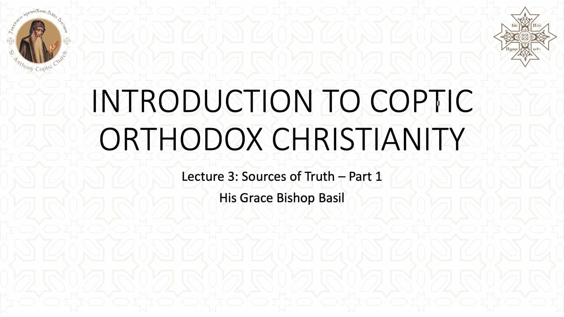 Sources of Truth - Part 1 - Saint Anthony Coptic Orthodox Church