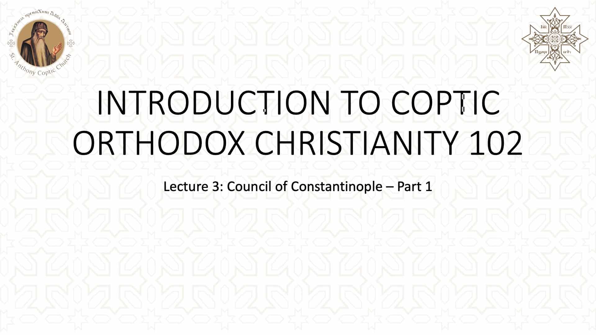 Council of Constantinople - Part 1 - Saint Anthony Coptic Orthodox Church